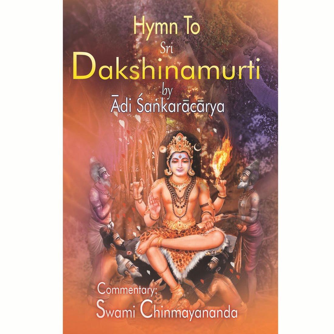 Hymn to Sri Dakshinamoorthy by Swami Chinmayananda – Chinmaya Mission Eshop